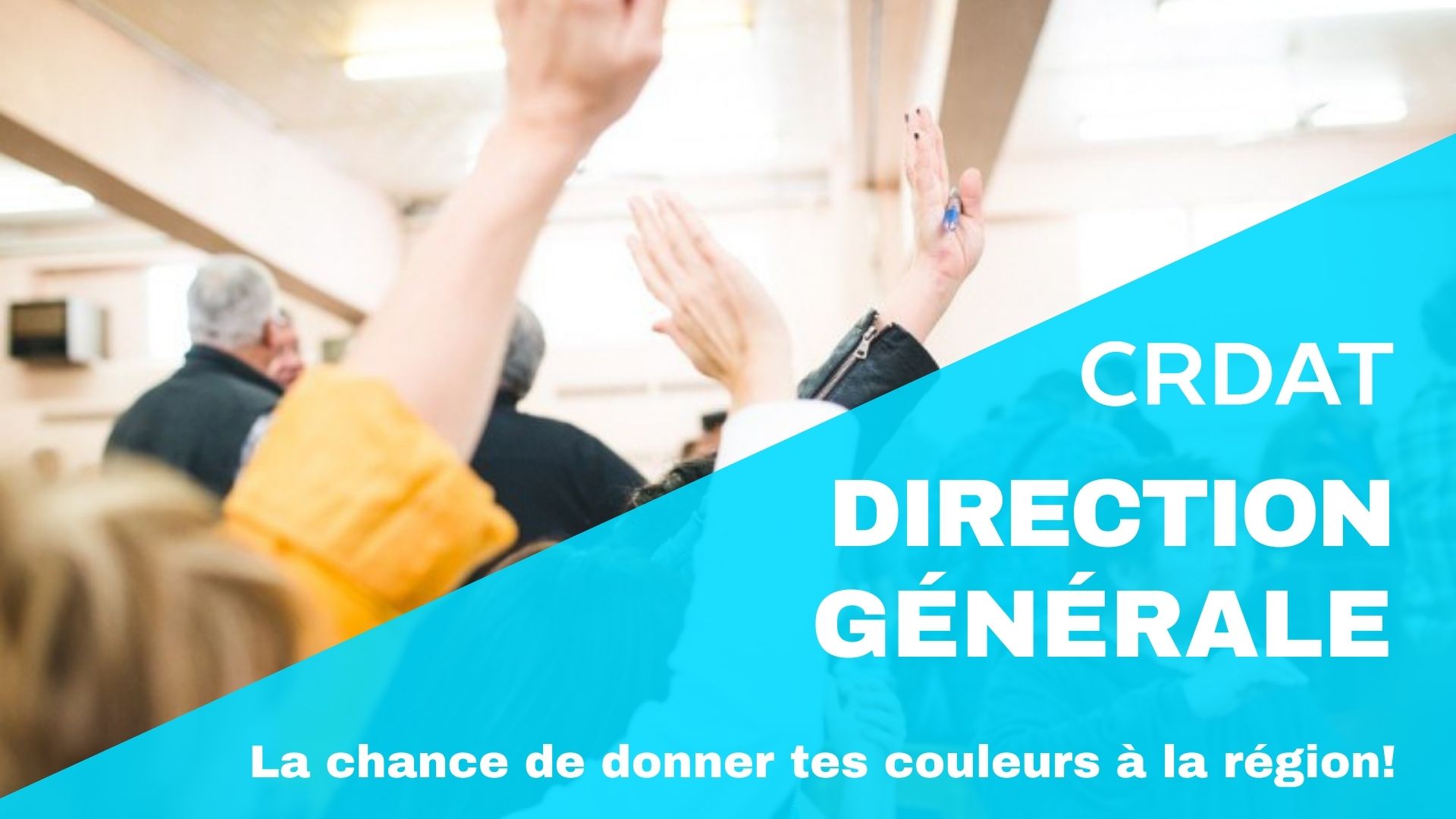 Direction générale recherchée | À surveiller | CRDAT